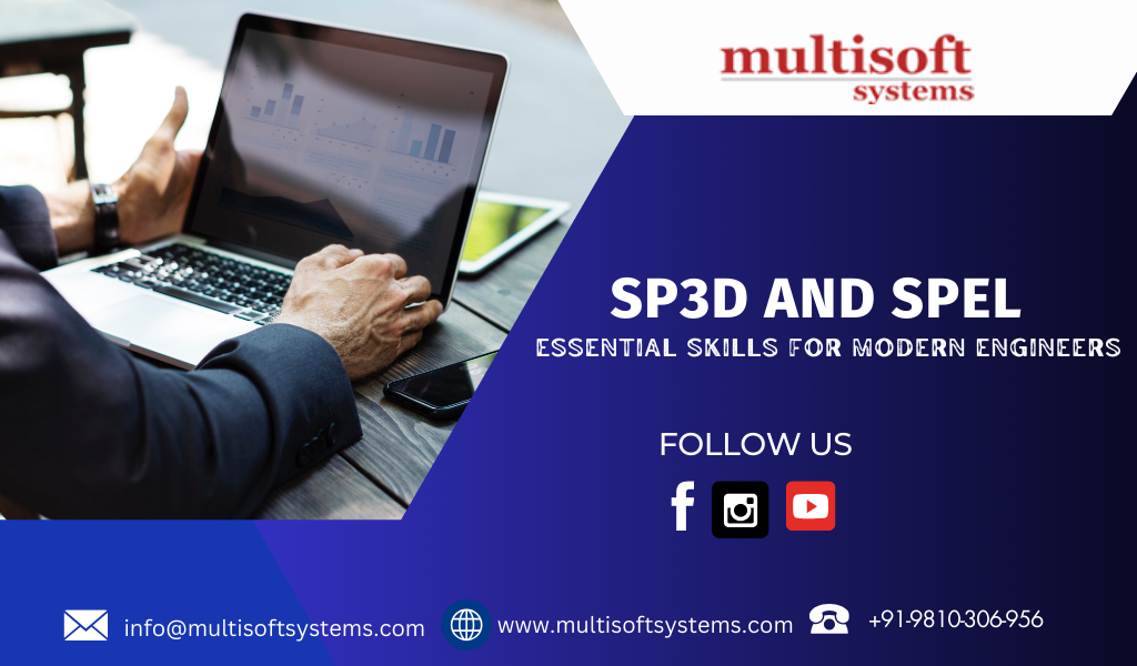 SP3D and SPEL: Essential Skills for Modern Engineers
