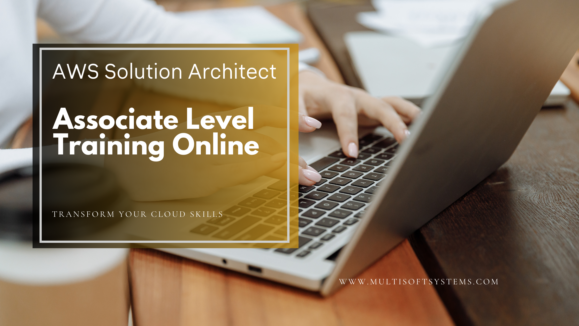 AWS Solutions Architect – Associate Level Training: A Path to Cloud Mastery