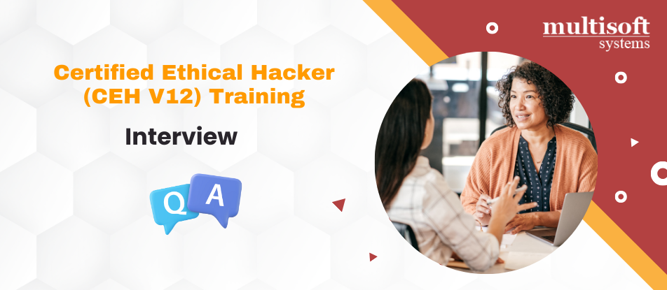 Top 30 Certified Ethical Hacker V12 Interview Questions Answers 2025