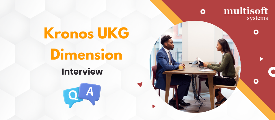 Top 30 Kronos UKG Dimension Interview Questions 2025
