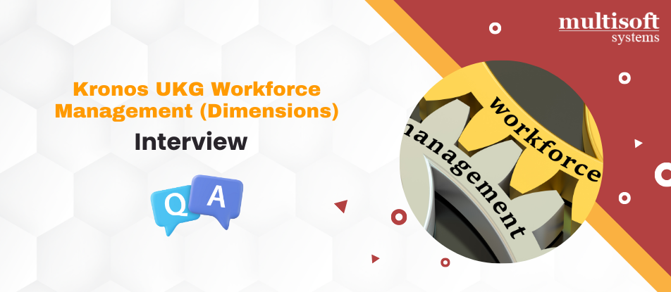 Top 30 Kronos UKG Workforce Management (Dimensions) Interview 2025