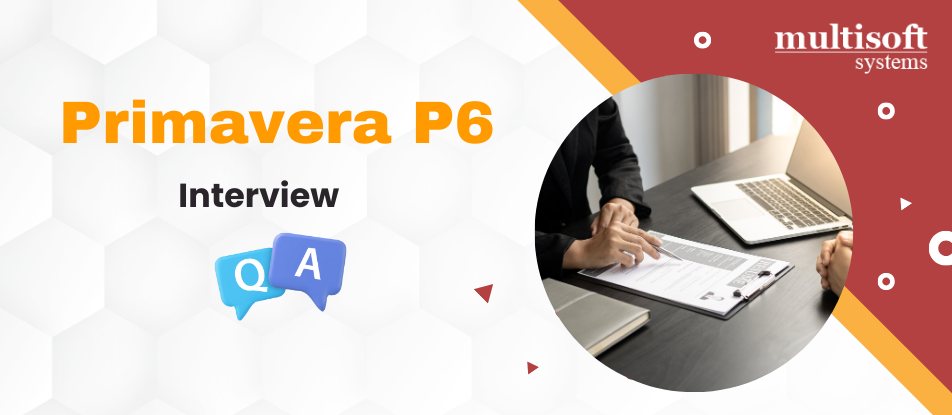 Top 30 Primavera P6 Interview Questions Answers 2025