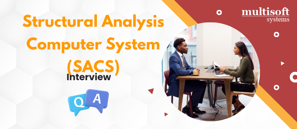 Top 30 Structural Analysis Computer System (SACS) - Interview Questions ...